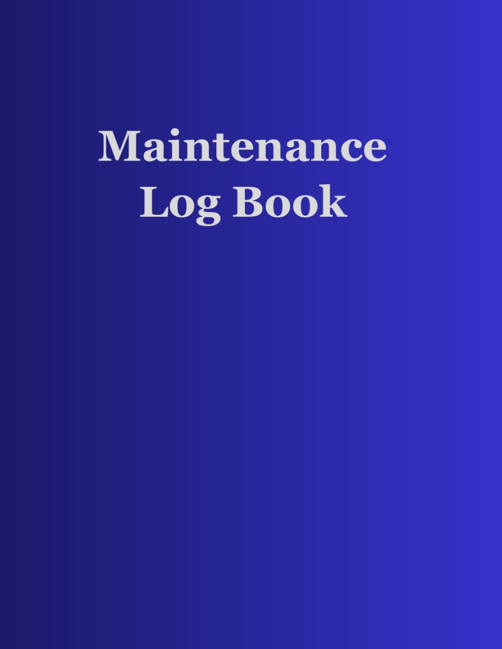 Amazon.com: Maintenance Log Book: Blue Cover, 120 Pages, 8.5"x11 ...