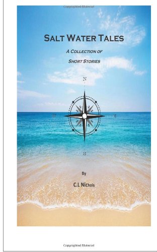 Salt Water Tales: Amazon.co.uk: Nichols, Mr C L: 9781482507508: Books