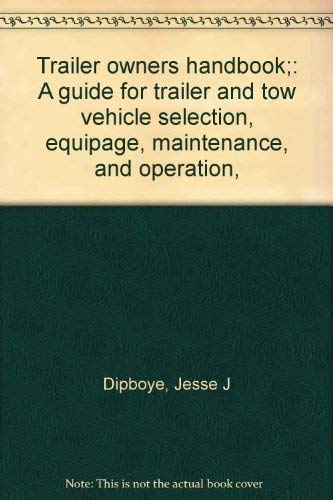 Trailer owners handbook: A guide for trailer and tow vehicle selection ...