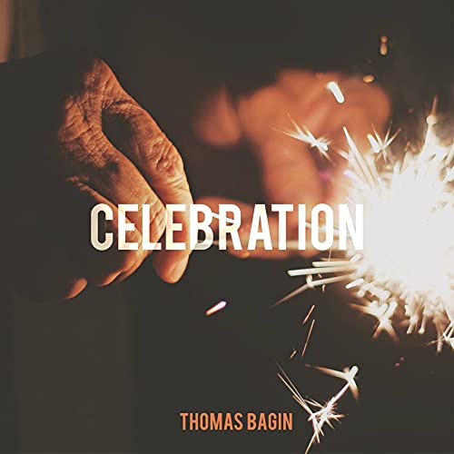 Play Celebration by Thomas Bagin on Amazon Music