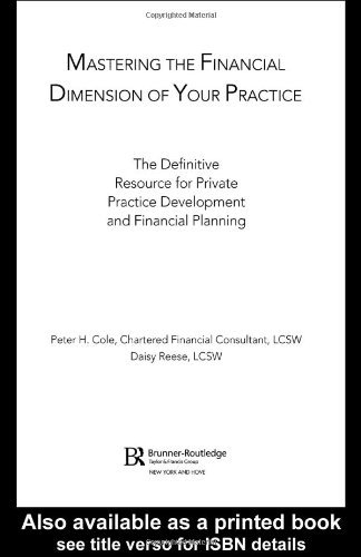 Mastering the Financial Dimension of Your Practice: The Definitive ...