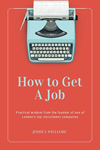 How To Get A Job: The Definitive, Recruiter Approved Source For ...