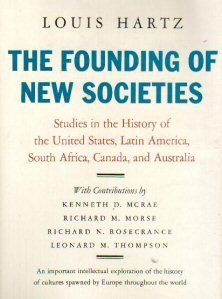 The Founding of New Societies; Studies in the History of the United ...