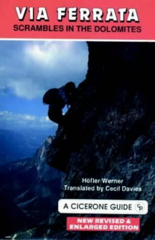 Via Ferrata: Scrambles in the Dolomites: Hofler/Werner, Davies, Cecil ...