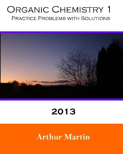 Amazon.com: Organic Chemistry 1 Practice Problems with Solutions 2013: ...
