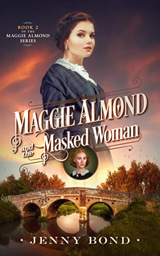 Maggie Almond and the Masked Woman (The Maggie Almond Series Book 2 ...