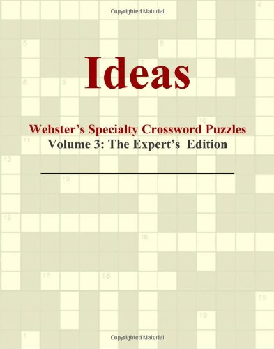 Ideas - Webster's Specialty Crossword Puzzles, Volume 3: The Expert's ...