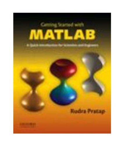 Getting Started with MATLAB: A Quick Introduction for Scientists and Engineers by Rudra Pratap ...