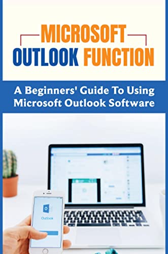 Amazon.com: Microsoft Outlook Function: A Beginners' Guide To Using ...