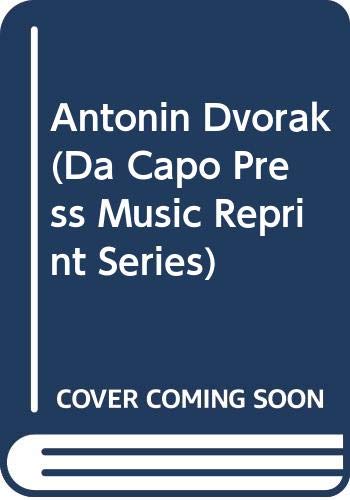 Antonin Dvorak Letters and Reminiscences: Dvorak, Antonin, Sourek ...