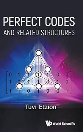 Perfect Codes And Related Structures: Etzion, Tuvi: 9789811255878: Amazon.com: Books