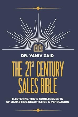 The 21st Century Sales Bible: Mastering the 10 Commandments of ...