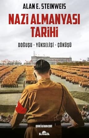 Nazi Almanyası Tarihi: Doğuşu – Yükselişi – Çöküşü : Alan E. Steinweis ...