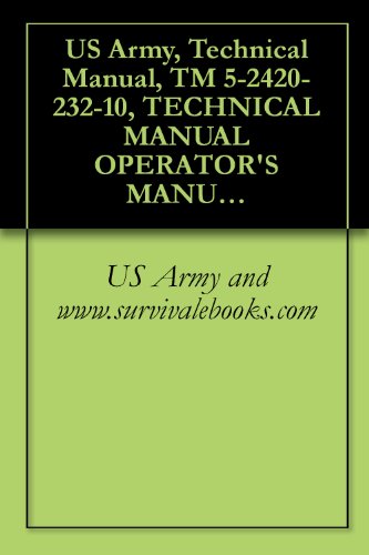 US Army, Technical Manual, TM 5-2420-232-10, TECHNICAL MANUAL OPERATOR ...