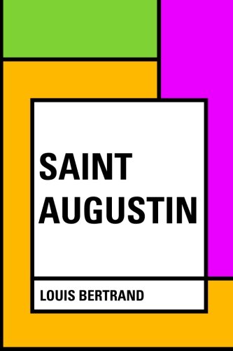 Saint Augustin: Bertrand, Louis, Bertrand, Louis: 9781530265688: Amazon ...
