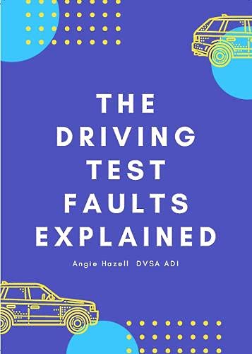The Driving Test Faults Explained: Amazon.co.uk: Hazell, Angela ...