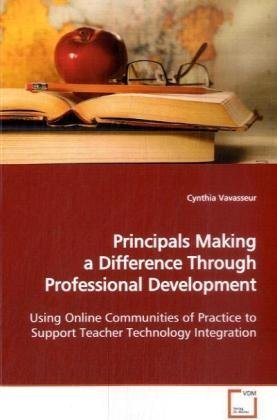 Principals Making a Difference Through Professional Development: Using ...