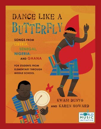 Dance Like a Butterfly - Book Songs from Liberia, Senegal, Nigeria, and ...