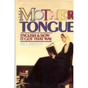 The Mother Tongue: English & How It Got That Way: Bryson, Bill: Amazon ...
