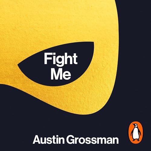 Fight Me Audible Audio Edition Austin Grossman Adam