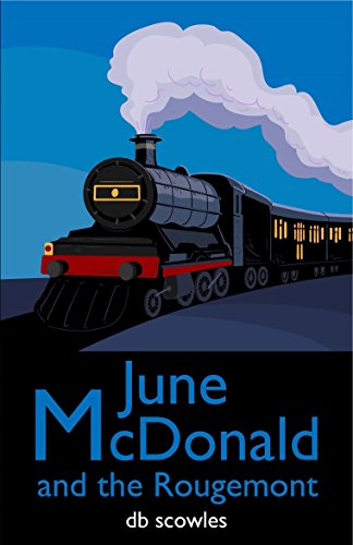 June McDonald and the Rougemont (English Edition) eBook: Scowles, D. B ...
