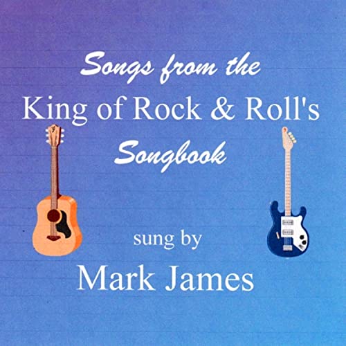 Amazon.com: Songs from the King of Rock and Roll's Songbook : Mark James: Digital Music