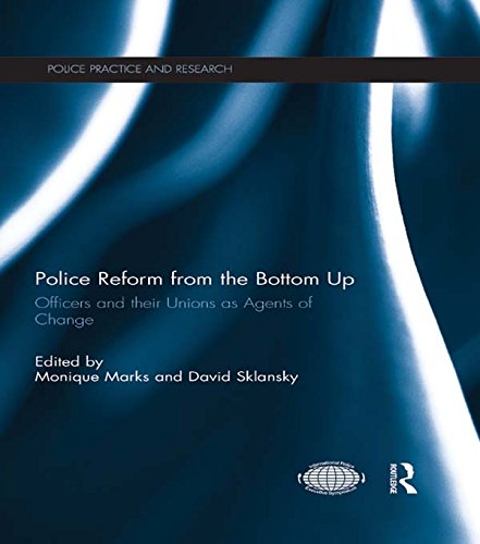 Police Reform from the Bottom Up: Officers and their Unions as Agents ...