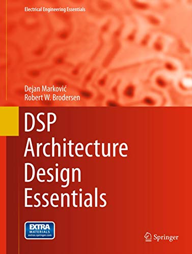DSP Architecture Design Essentials (Electrical Engineering Essentials ...