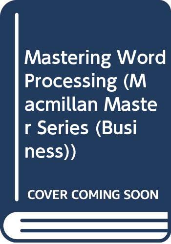 Mastering Word Processing (Macmillan Master Series: Business): Gosling, Peter, Gosling, Joanna ...