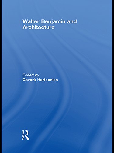 Amazon.com: Walter Benjamin and Architecture eBook : Hartoonian, Gevork ...