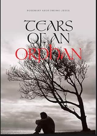 Tears of an orphan (English Edition) eBook : Akoh , Rosemary , Akoh, Rosemary : Amazon.com.mx ...