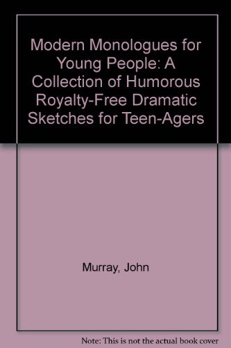 Modern Monologues for Young People: A Collection of Humorous Royalty ...