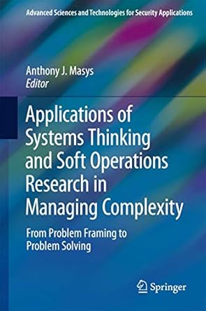 Applications of Systems Thinking and Soft Operations Research in Managing Complexity: From ...