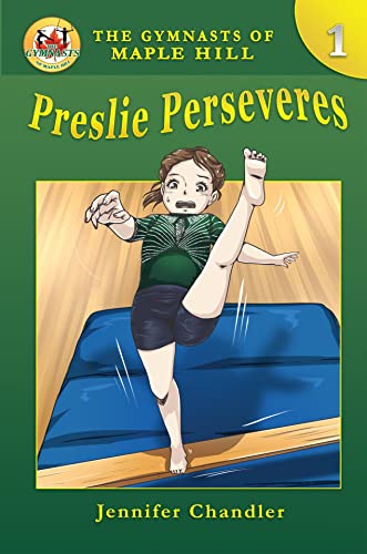 Preslie Perseveres (The Gymnasts of Maple Hill Gymnastics Series Book 1 ...
