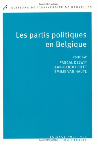 LES PARTIS POLITIQUES EN BELGIQUE 3 ED REFONDUE: DELWIT & COLL, Delwit ...