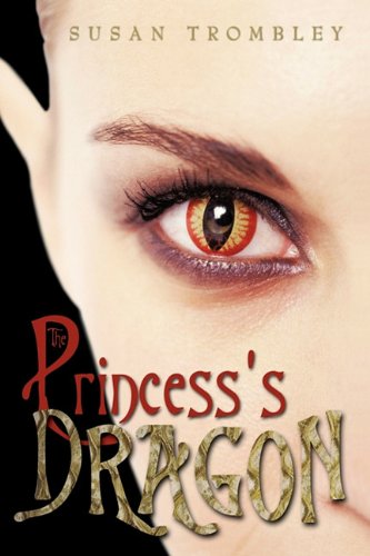 The Princess's Dragon: Trombley, Susan: 9781450206006: Amazon.com: Books
