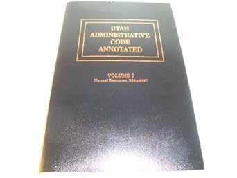 Utah Administrative Code Annotated, Vol. 7, R634-R657 (With 2011 Supplement, Vol. 7): Editorial ...