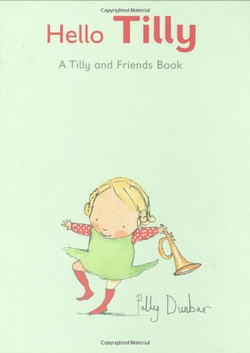 Hello, Tilly: polly-dunbar: 9781406309065: Amazon.com: Books