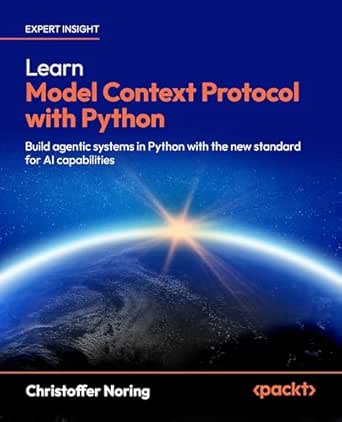 Amazon.com: Learn Model Context Protocol with Python: Build agentic systems in Python with the ...