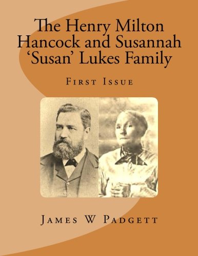 The Henry Milton Hancock and Susannah 'Susan' Lukes Family: First Issue ...