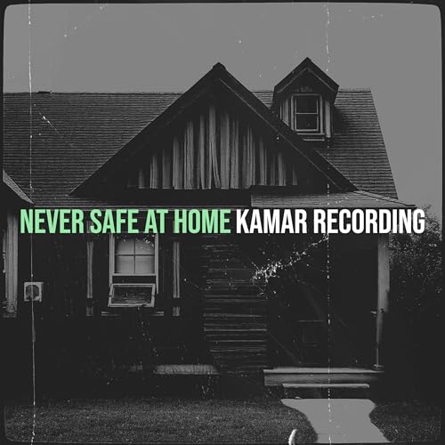 Play Never Safe at Home by Kamar Recording on Amazon Music