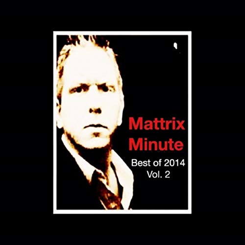 Amazon Music - Matthew RixのMattrix Minute: Best of 2014, Volume 2 ...