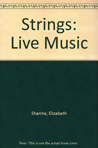 Strings: Live Music!: Elizabeth Sharma: 9780788194337: Amazon.com: Books