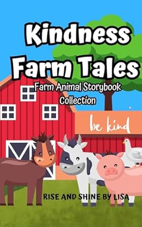 Kindness Farm Tales: Farm Animal Storybook Collection (Rise and Shine ...