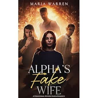 Amazon.com: Alpha's Fake Wife: A Paranormal Reverse Harem Romance (Audible Audio Edition): Maria ...
