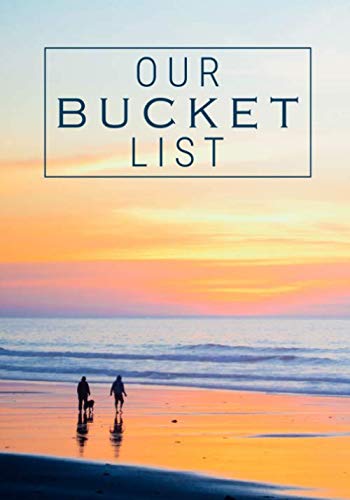 Our Bucket List: 100 Guided Journal Entries For Creating a Life of ...