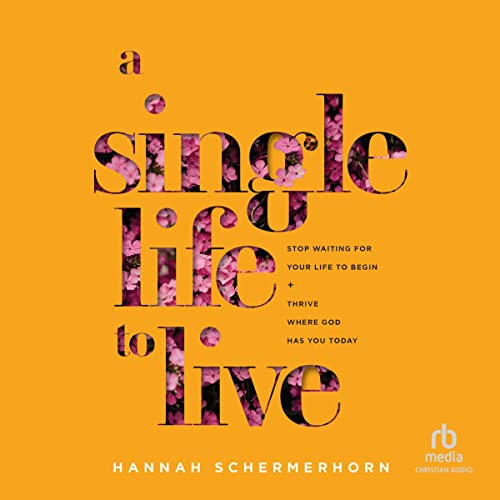 Amazon.com: A Single Life to Live: Stop Waiting for Your Life to Begin ...