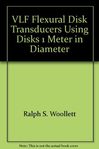 VLF Flexural Disk Transducers Using Disks 1 Meter in Diameter: Ralph S ...