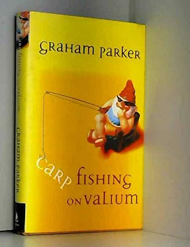 CARP FISHING ON VALIUM: Parker, Graham.: 9780743208239: Amazon.com: Books
