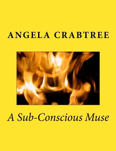 A Sub-Conscious Muse: crabtree, angela k: 9781469910178: Amazon.com: Books